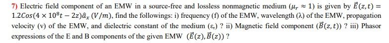 Solved 7) Electric field component of an EMW in a | Chegg.com