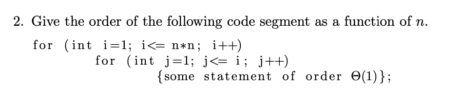 Solved 2. Give the order of the following code segment as a | Chegg.com