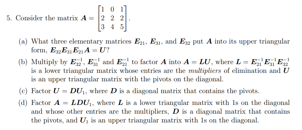 Solved Consider the matrix A=⎣⎡123024125⎦⎤ (a) What three | Chegg.com