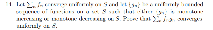 Solved Let ∑n?fn ﻿converge uniformly on S ﻿and let {gn} ﻿be | Chegg.com