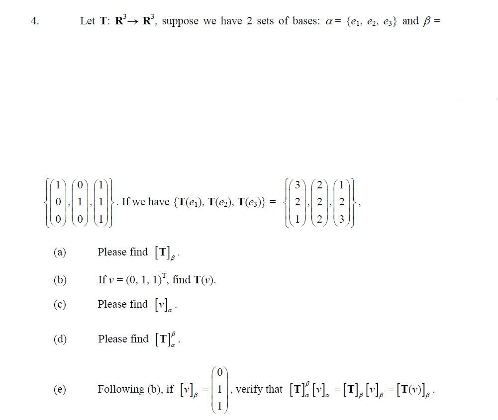 Solved 4. Let T:R3→R3, suppose we have 2 sets of bases: | Chegg.com