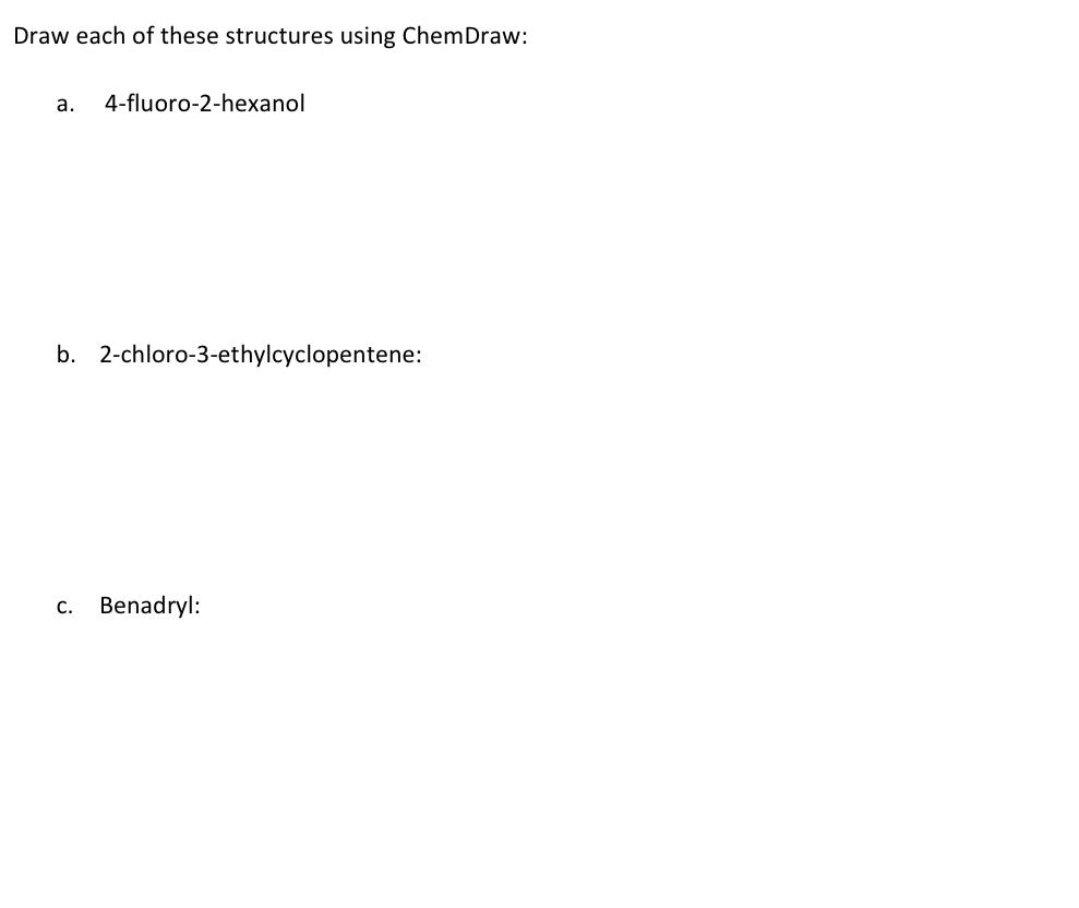 Solved Draw each of these structures using ChemDraw: a. | Chegg.com