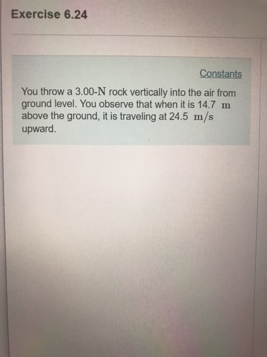Exercise 6.24 Constants You throw a 3.00-N rock | Chegg.com
