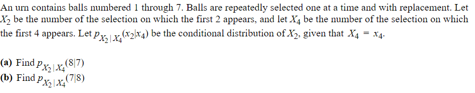 Solved An urn contains balls numbered 1 through 7. Balls are | Chegg.com