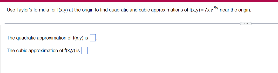 Solved Use Taylor's formula for f(x,y) at the origin to find | Chegg.com