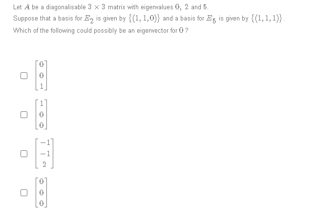 Solved Suppose A is a diagonalisable 3 x 3 matrix with | Chegg.com