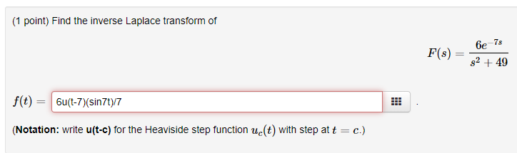 Solved (1 point) Find the inverse Laplace transform of F(s) | Chegg.com