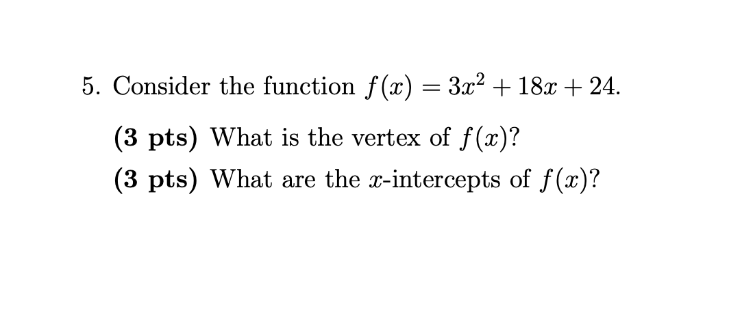 Solved 5. Consider the function f(x)=3x2+18x+24. (3 pts) | Chegg.com