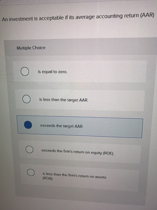 Solved An investment is acceptable if its average accounting | Chegg.com