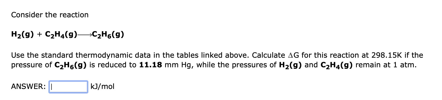 Solved Consider the reaction H2( g)+C2H4( g) C2H6( g) Use | Chegg.com