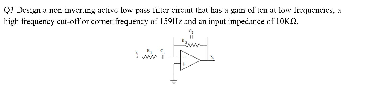 Solved Q3 Design a non-inverting active low pass filter | Chegg.com