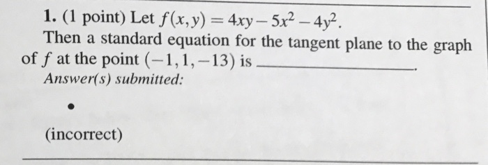 Solved I. ( 1 point) Let f(x,y) = 4xy-5x2-4y2 Then a | Chegg.com