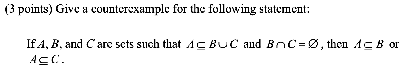 Solved (3 points) Give a counterexample for the following | Chegg.com