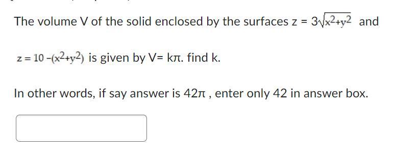 Solved The volume V of the solid enclosed by the surfaces | Chegg.com