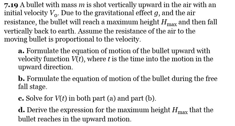 Solved 7.19 A bullet with mass m is shot vertically upward | Chegg.com