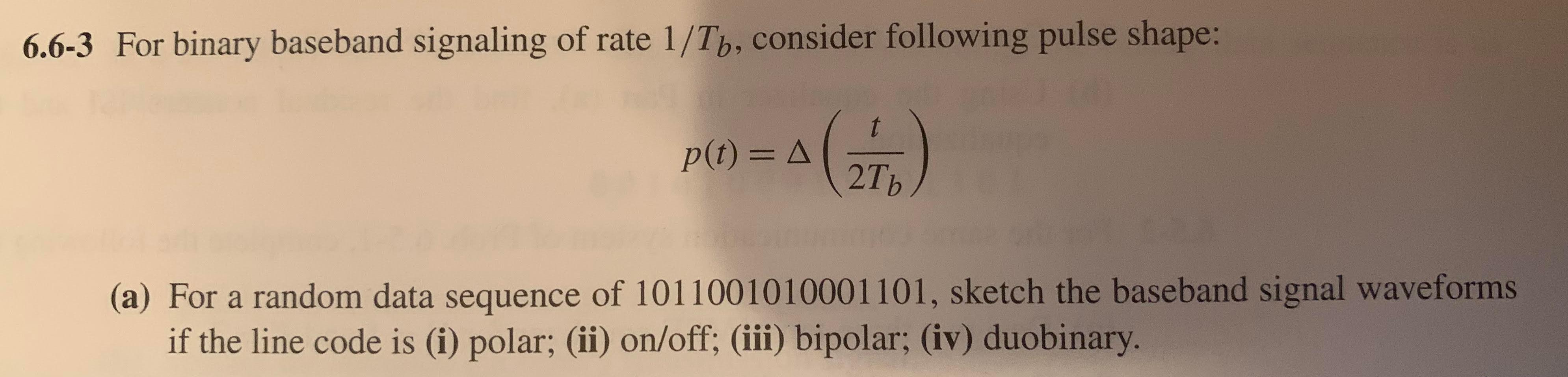 Solved 6.6-3 For binary baseband signaling of rate 1/Tb, | Chegg.com