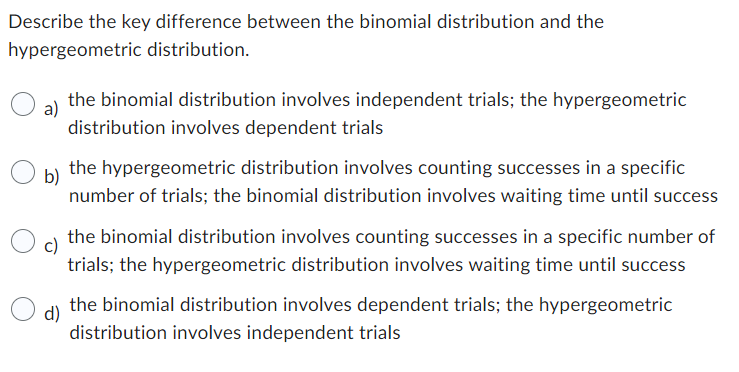 Solved Describe the key difference between the binomial | Chegg.com