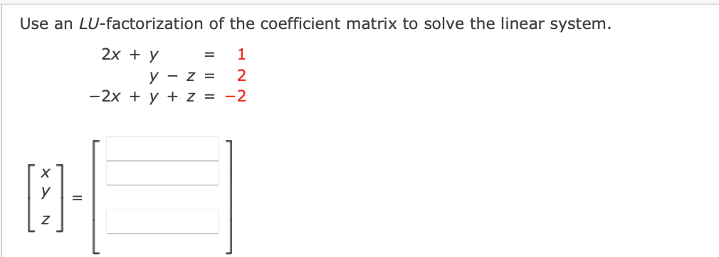 Solved Use an LU-factorization of the coefficient matrix to | Chegg.com