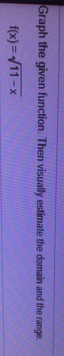 Solved Graph the given function. Then visually estimate the | Chegg.com