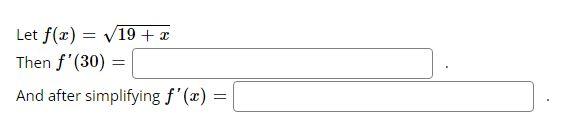 Solved Let f(x)=19+x Then f′(30)= And after simplifying | Chegg.com