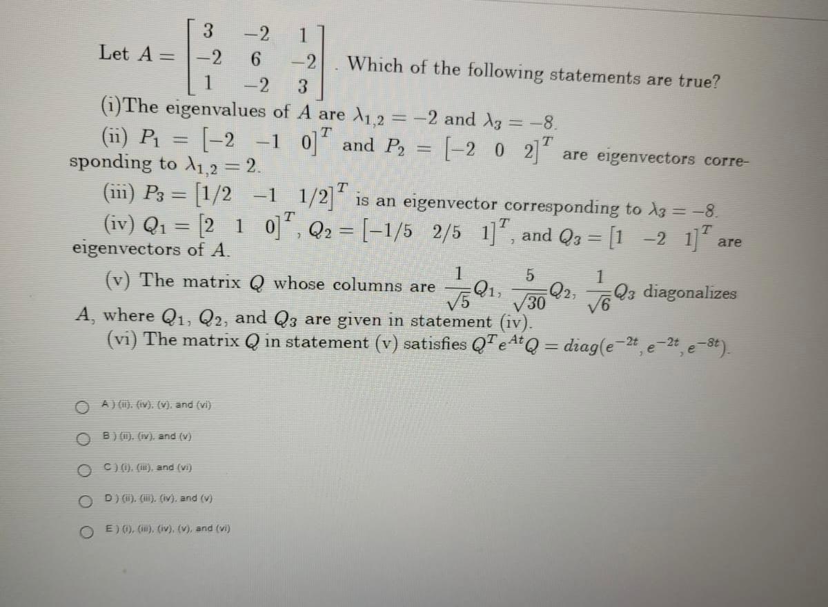 Solved Let A=⎣⎡3−21−26−21−23⎦⎤. Which of the following | Chegg.com
