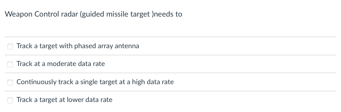Solved Weapon Control radar (guided missile target )needs to | Chegg.com