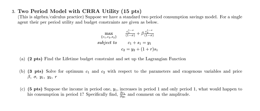 Solved Two Period Model with CRRA Utility (15 pts) (This is | Chegg.com