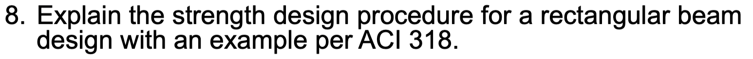 Solved 8. Explain the strength design procedure for a | Chegg.com