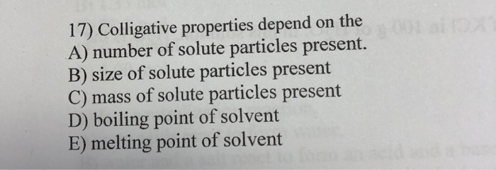 Solved 17) Colligative properties depend on the A) number of | Chegg.com