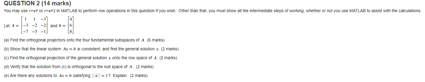 QUESTION 2 (14 marks) You may use rref or rref2 in | Chegg.com