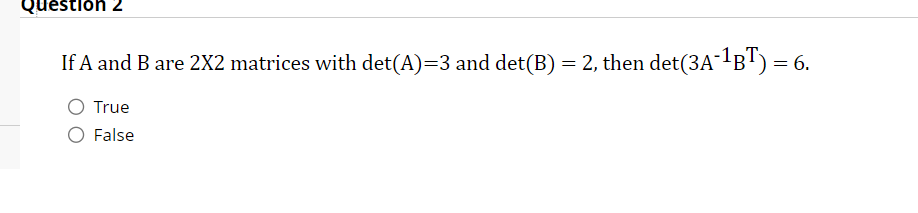 Solved If A=[1004], then det(2A2) is 32 True FalseIf A and B | Chegg.com
