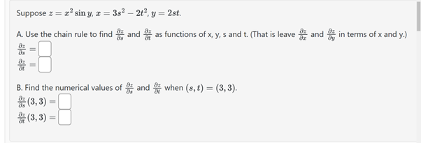 Solved Suppose z=x2siny,x=3s2−2t2,y=2st. A. Use the chain | Chegg.com