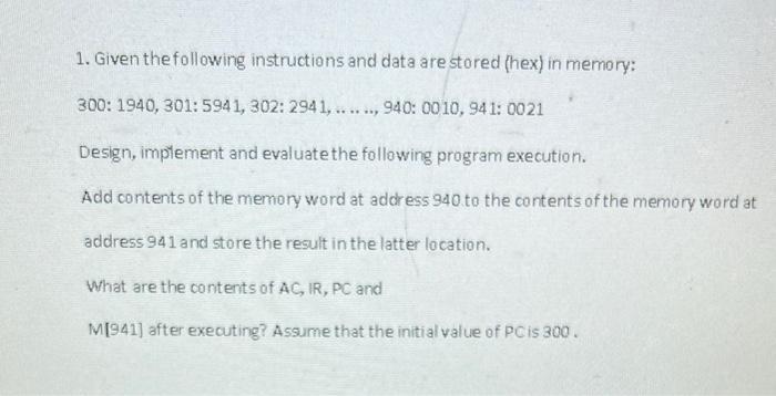 Solved 1. Given the following instructions and data are | Chegg.com Solved 1. Given the following instructions and data are | Chegg.com