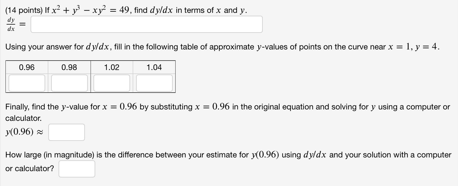 Solved (14 points) If x2+y3−xy2=49, find dy/dx in terms of x | Chegg.com