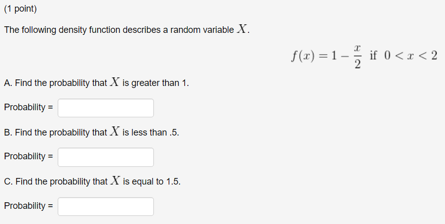 Solved (1 point) The following density function describes a | Chegg.com