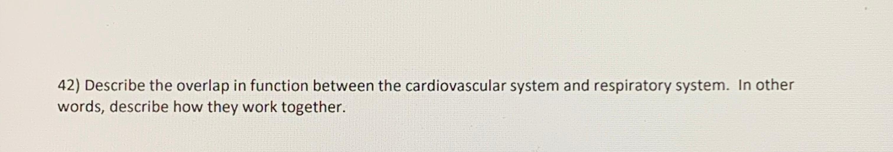 Solved 42) Describe the overlap in function between the | Chegg.com