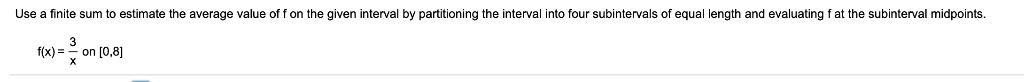 Solved Use a finite sum to estimate the average value of f | Chegg.com