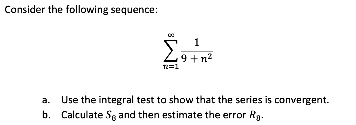 Solved Consider the following sequence: ∑n=1∞9+n21 a. Use | Chegg.com
