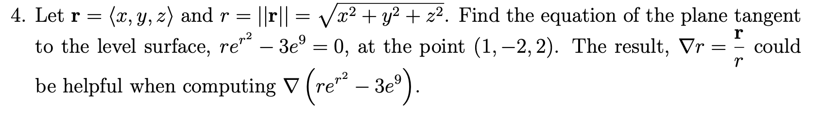 Solved 4. Let r= x,y,z and r=∥r∥=x2+y2+z2. Find the | Chegg.com