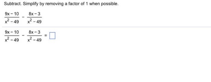 Solved Subtract. Simplify by removing a factor of 1 when | Chegg.com