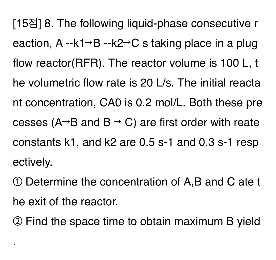 Solved [15점] 8. The following liquid-phase consecutive r | Chegg.com