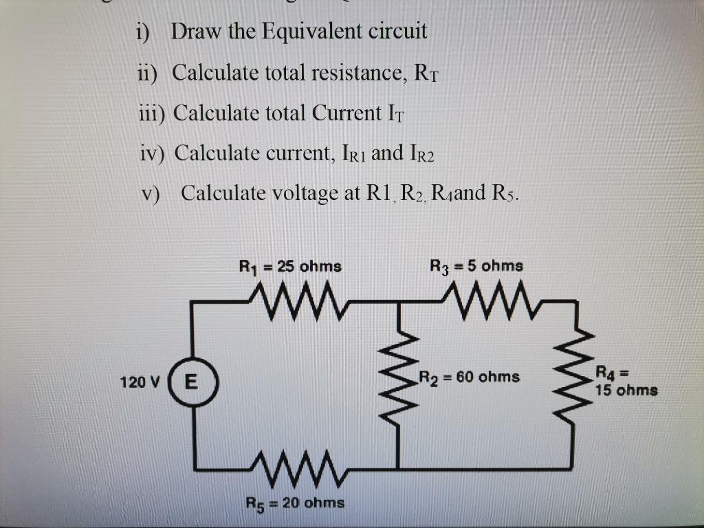 Solved i) Draw the Equivalent circuit ii) Calculate total | Chegg.com