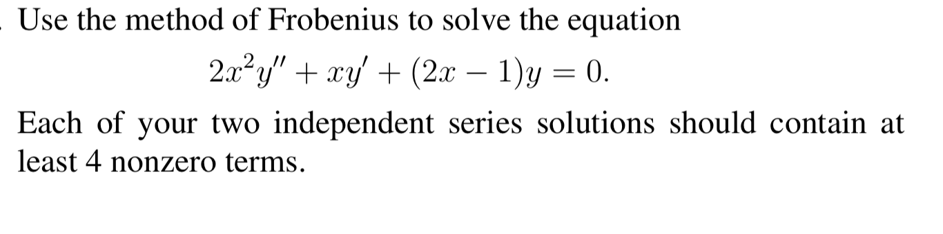 Solved Use the method of Frobenius to solve the equation | Chegg.com
