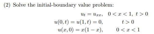 Solved (2) Solve the initial-boundary value problem: | Chegg.com