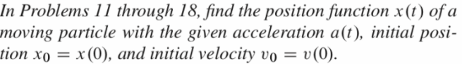 Solved In Problems 11 through 18, find the position function | Chegg.com