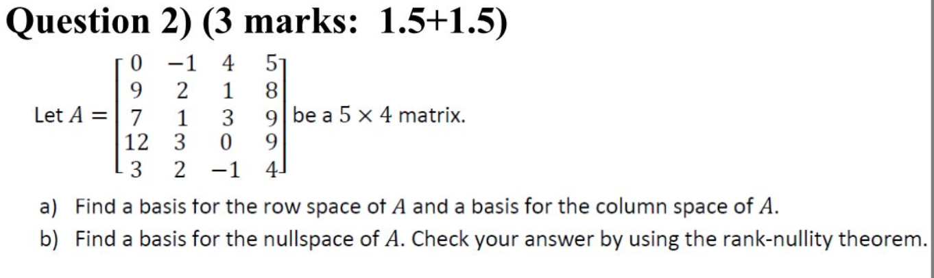 Solved Question 2) (3 marks: 1.5+1.5) 0 -1 4 5 9 2 1 8 Let A | Chegg.com
