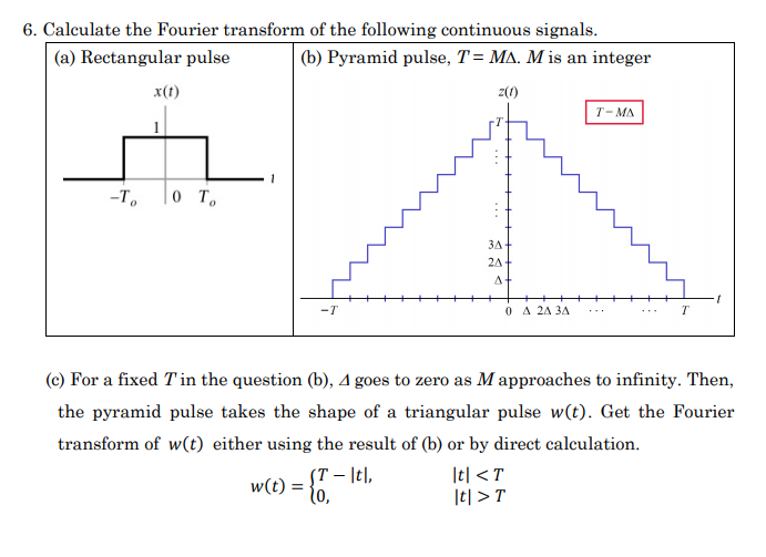 Solved 6. Calculate the Fourier transform of the following | Chegg.com