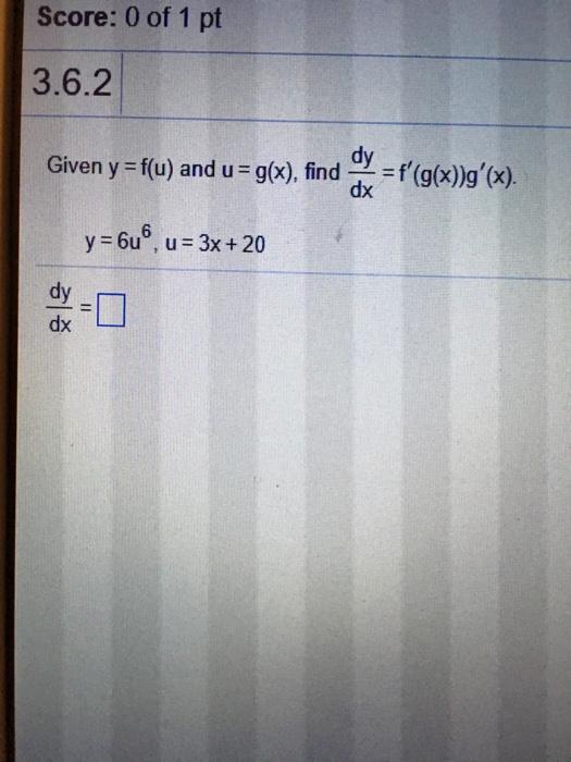 Solved Given y = f(u) and u = g(x), find dy/dx = | Chegg.com