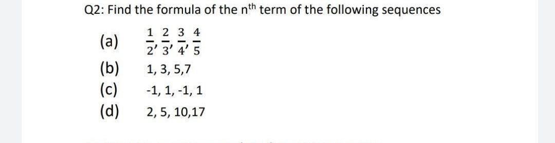 Solved Q2: Find the formula of the nth term of the following | Chegg.com
