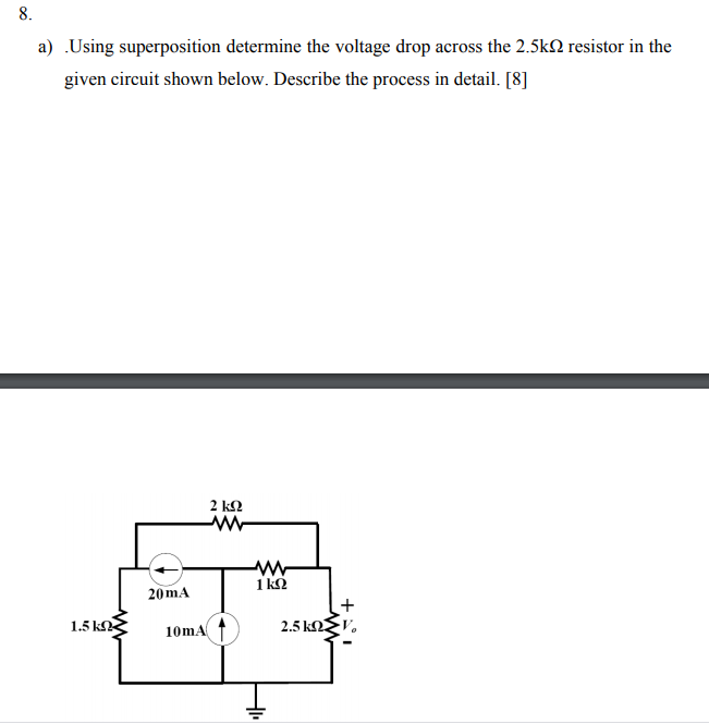 Solved 8. a) .Using superposition determine the voltage drop | Chegg.com